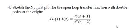 4 Sketch The Nyquist Plot For The Open Loop Transfer