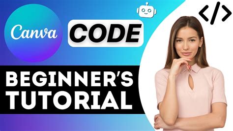 Canva Code Tutorial For Beginners 2025 How To Use Canva Coding To Build Smart Designs Faster