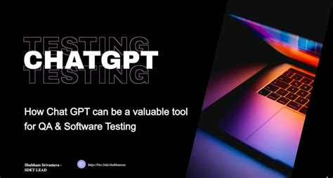 How Chat Gpt Can Be A Valuable Tool For Qa And Software Testing Shubham Srivastava