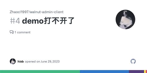 Demo打不开了 · Issue 4 · Zhaocl1997walnut Admin Client · Github