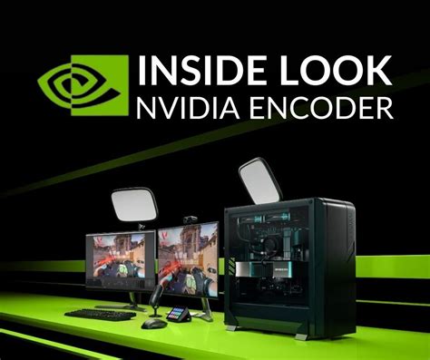 NVIDIA Inside Look NVIDIA Encoder NVENC