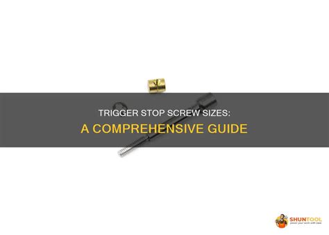 Trigger Stop Screw Sizes A Comprehensive Guide Shuntool