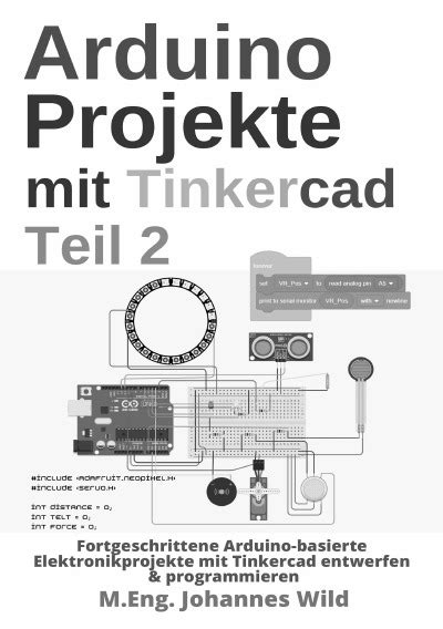 Arduino Projekte Mit Tinkercad Teil 2 Von Meng Johannes Wild Buch