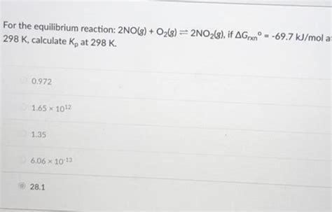 Solved For The Equilibrium Reaction 2no G O2 G ⇌2no2 G
