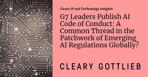 G7 Leaders Publish AI Code Of Conduct A Common Thread In The Patchwork Of Emerging AI