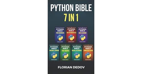 The Python Bible In Volumes One To Seven By Florian Dedov
