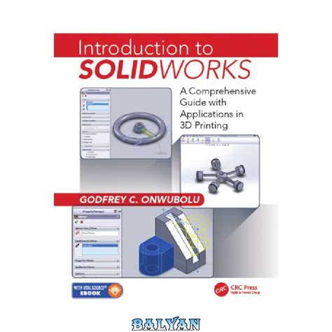 دانلود کتاب Introduction To Solidworks A Comprehensive Guide With Applications In 3d Printing