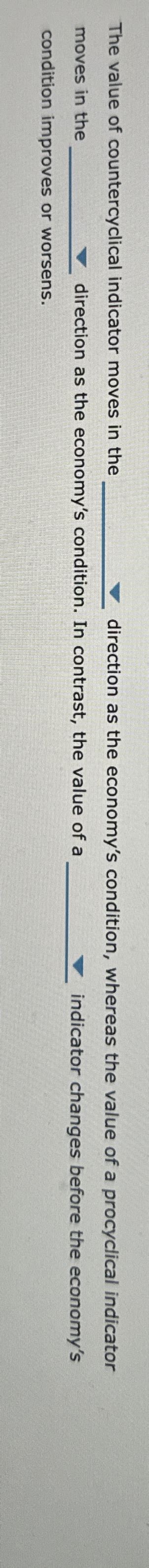 Solved The Value Of Countercyclical Indicator Moves In