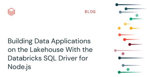 Building Data Applications On The Lakehouse With The Databricks Sql