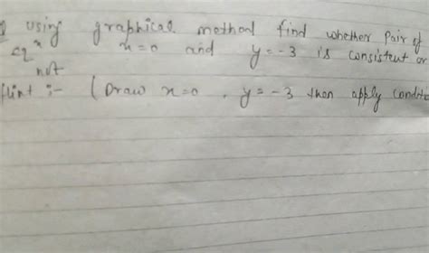 q using graphical method find whether pair of eq x 0 and y 3 is consiste