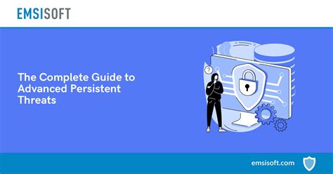 ein umfassender leitfaden zu advanced persistent threats advanced