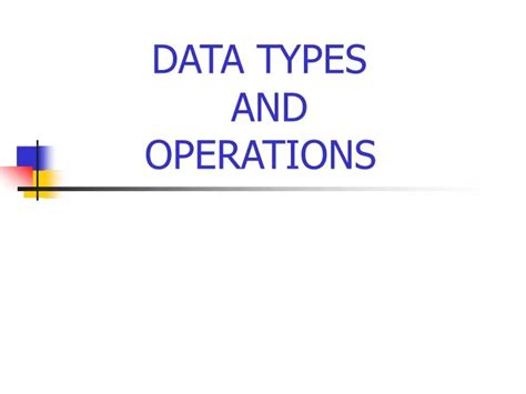 PPT DATA TYPES AND OPERATIONS PowerPoint Presentation ID