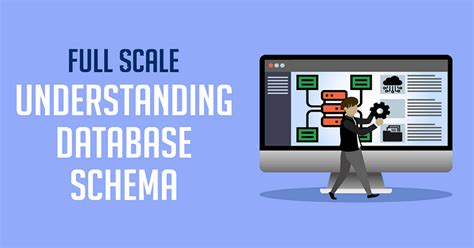 Understand Database Schema With This Definitive Guide Full Scale
