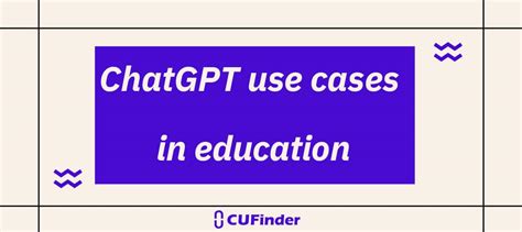 Chatgpt Use Cases In Education Cufinder