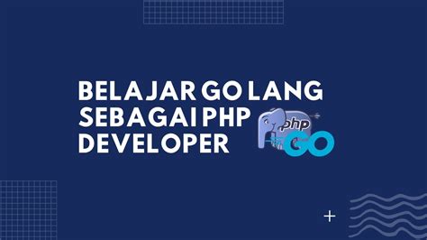 Belajar Golang Untuk Php Developer Pemula Youtube