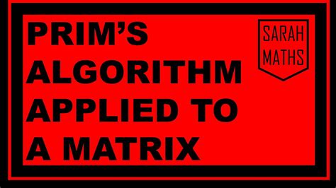 Prims Algorithm Applied To A Matrix Sarah Maths Youtube