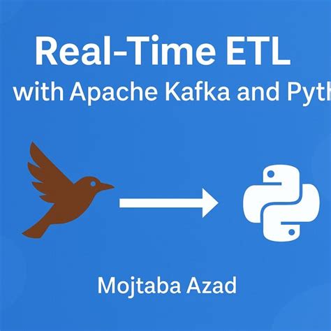 how i built a real time etl pipeline using apache kafka pandas and