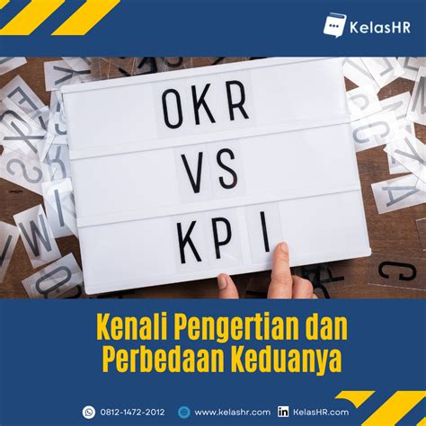 Okr Vs Kpi Kenali Pengertian Dan Perbedaan Keduanya Kelas Hr