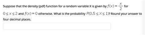 Solved Suppose That The Density Pdf Function For A Random Chegg