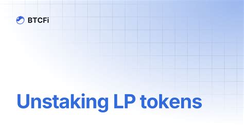 unstaking lp tokens btcfi
