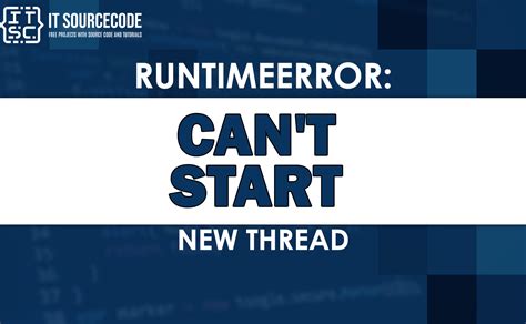 [solved] runtimeerror can t start new thread