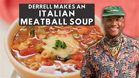 Derrell Makes The Easiest Italian Meatball Soup Mad Good Food