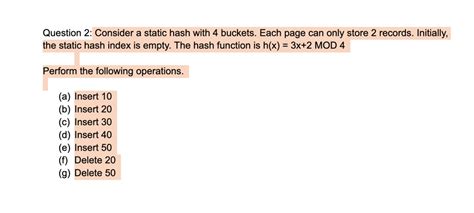 solved question 2 consider a static hash with 4 buckets each page