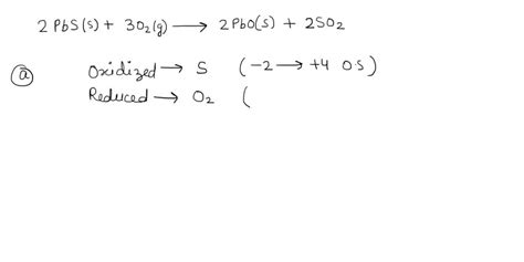 Solved For The Following Reaction 2pbs S 3o2 G 2pbo S 2so2