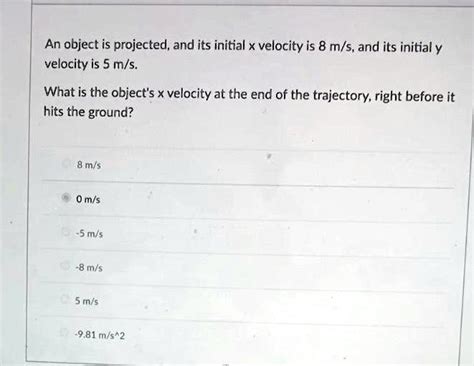 Solved An Object Is Projected And Its Initial X Velocity Is 8 Ms