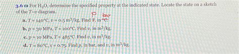 solved 3 6 ﻿for h2o ﻿determine the specified property at