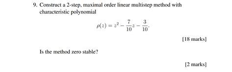 Solved 9 Construct A 2 Step Maximal Order Linear Multistep
