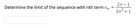 solved determine the limit of the sequence with nth term an