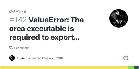 ValueError The Orca Executable Is Required To Export Figures As Static Images Issue