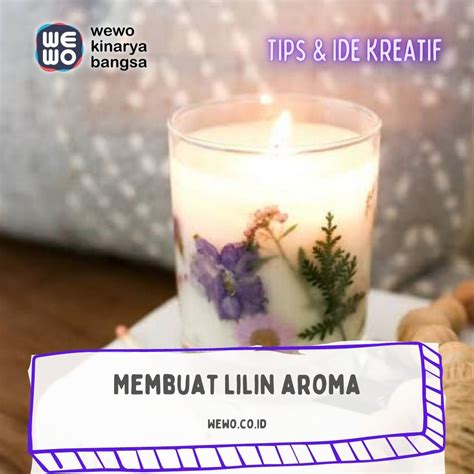 Membuat Lilin Aroma Wewo Kinarya Bangsa