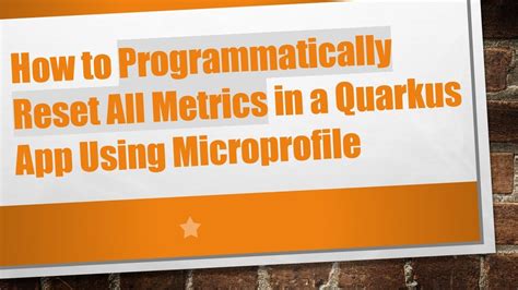 How To Programmatically Reset All Metrics In A Quarkus App Using Microprofile Youtube