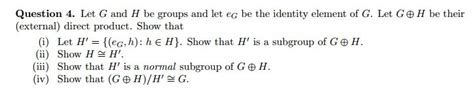 Solved Let G And H Be Groups And Let EG Be The Identity Chegg Com
