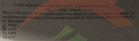 solved 7 at high temperatures carbon reacts with o2 to