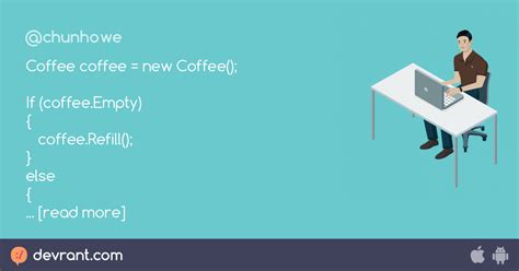 Coffee Coffee New Coffee If Coffeeempty Coffeerefill Else Coffeedrink