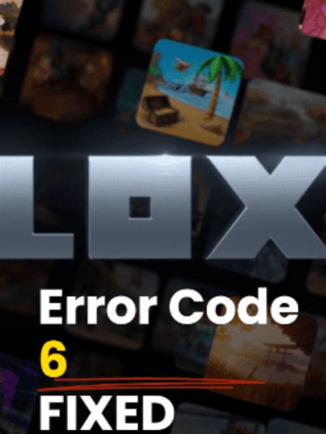 Roblox Error Code 6 Game Launch Error Super Fixes