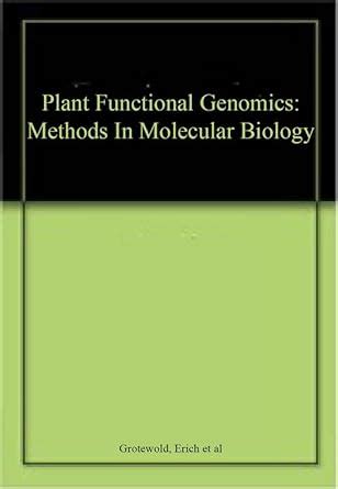Plant Functional Genomics Methods In Molecular Biology Unknown Author 9788184897920 Amazon