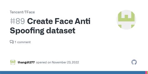Create Face Anti Spoofing Dataset · Issue 89 · Tencent Tface · Github