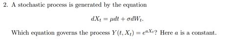 Solved 2 A Stochastic Process Is Generated By The Equation