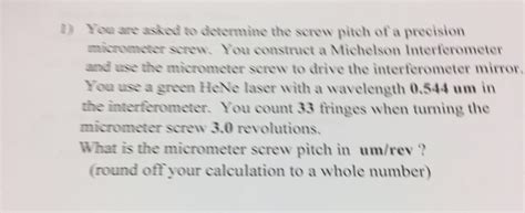 Solved I You Are Asked To Determine The Screw Pitch Of A Chegg Com
