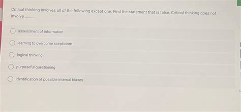 Solved Critical Thinking Involves All Of The Following