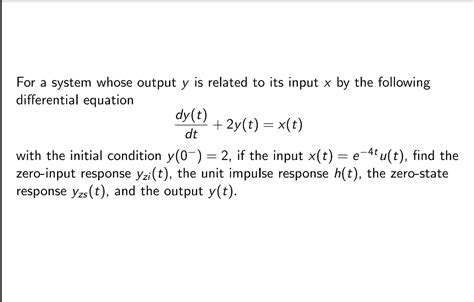 Solved For A System Whose Output Y Is Related To Its Input X