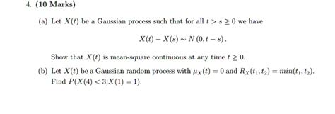 Solved A Let X T Be A Gaussian Process Such That For All T S 0