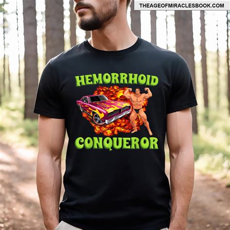Hemorrhoid Conqueror Funny Meme Weird Offensive Cringe Joke T Shirt