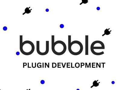 A Custom Bubble Plugin Of Your Choice Upwork