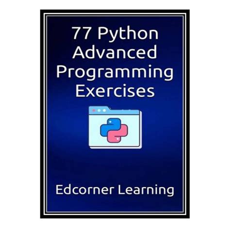 قیمت و خرید کتاب 77 python advanced programming exercises اثر edcorner