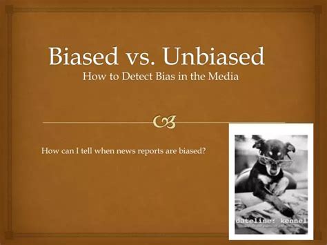 Ppt Biased Vs Unbiased Powerpoint Presentation Free Download Id 2475312